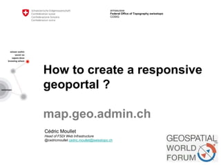 Geospatialworldforum How to create a responsive geoportal ? | PPT