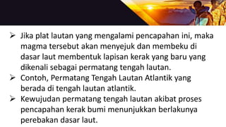 TEORI PLAT TEKTONIK & PEREBAKAN DASAR LAUT.pptx