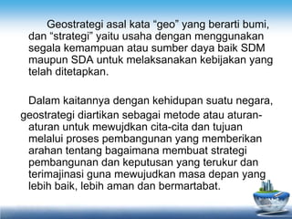 Geostrategi & ketahanan nasional Indonesia | PPTX