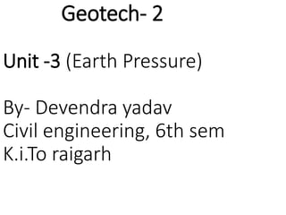 Earth pressure (Geotech 2nd unit complete) | PPTX