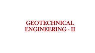 GEOTECHNICAL-ENGINEERING-2 module 1 module 2 module 3 | PPT