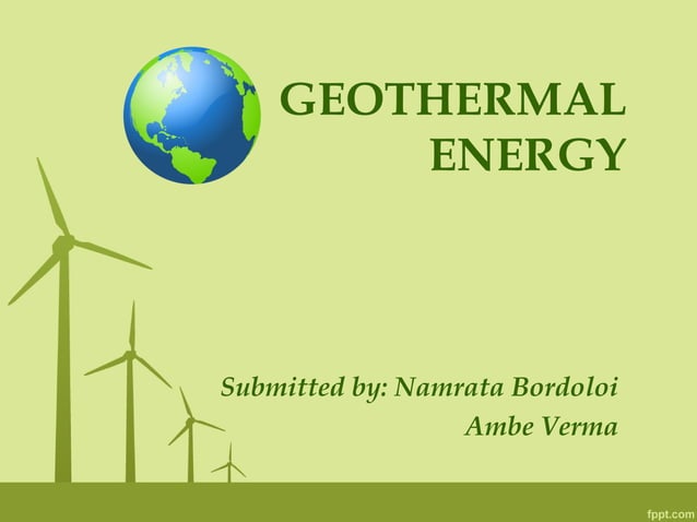 Geothermal energy presentation | PPT | Power and Energy Industry | Industries