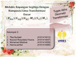 Tugas akhir Geotrans kelompok 3 - komposisi 5 transformasi | PPTX