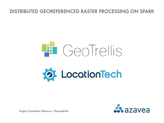 Distributed georeferenced raster processing on Spark with GeoTrellis | PPT