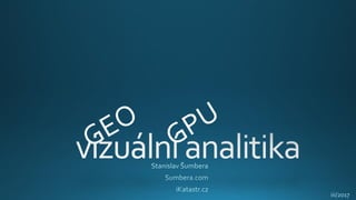 Geo vizualni gpu analytika | PPT