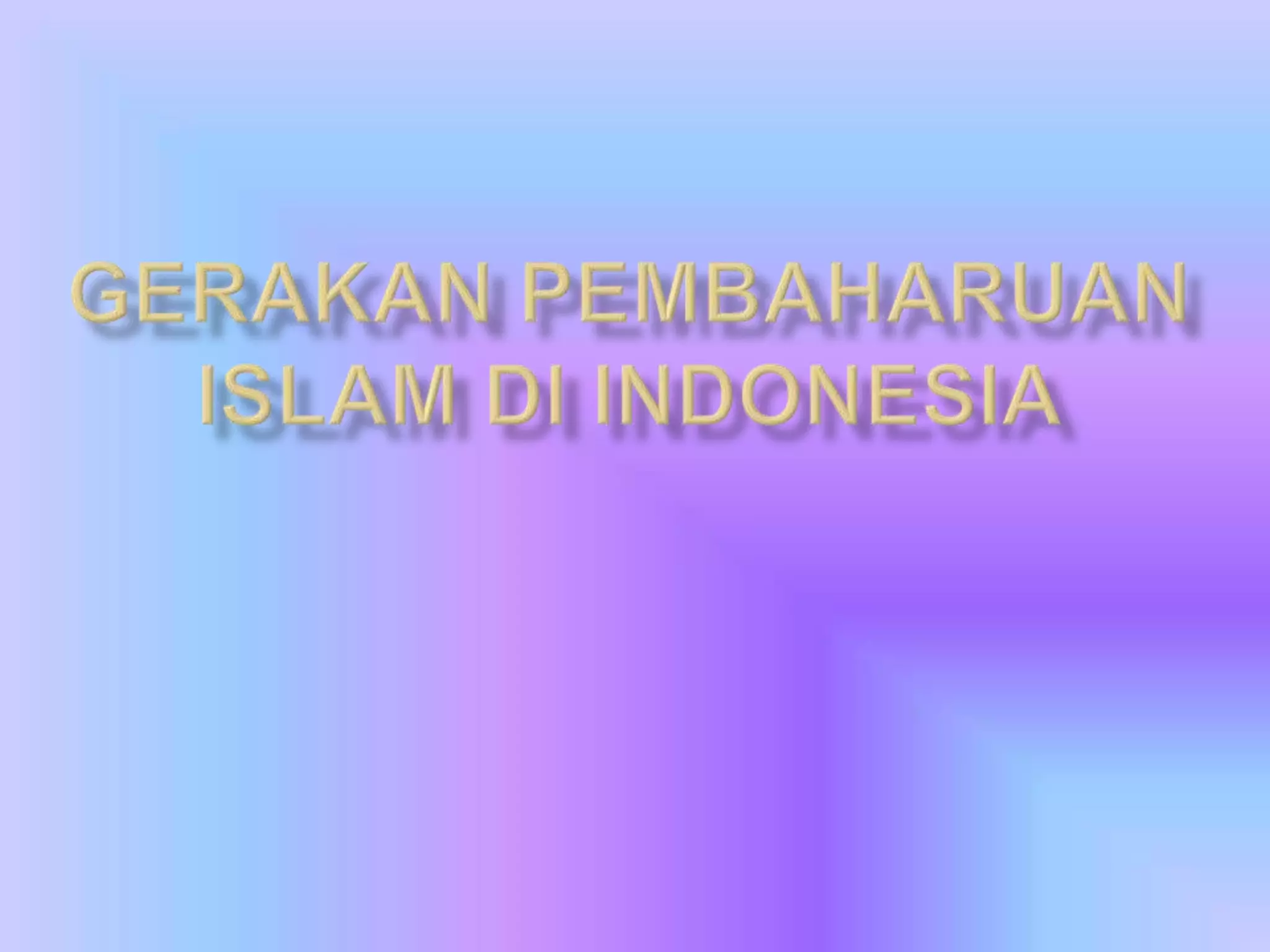 Gerakan pembaharuan islam di indonesia | PPT