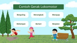 Gerak Lokomotor Nonlokomotor dan Manipulatif Presentasi PJOK Hijau ...