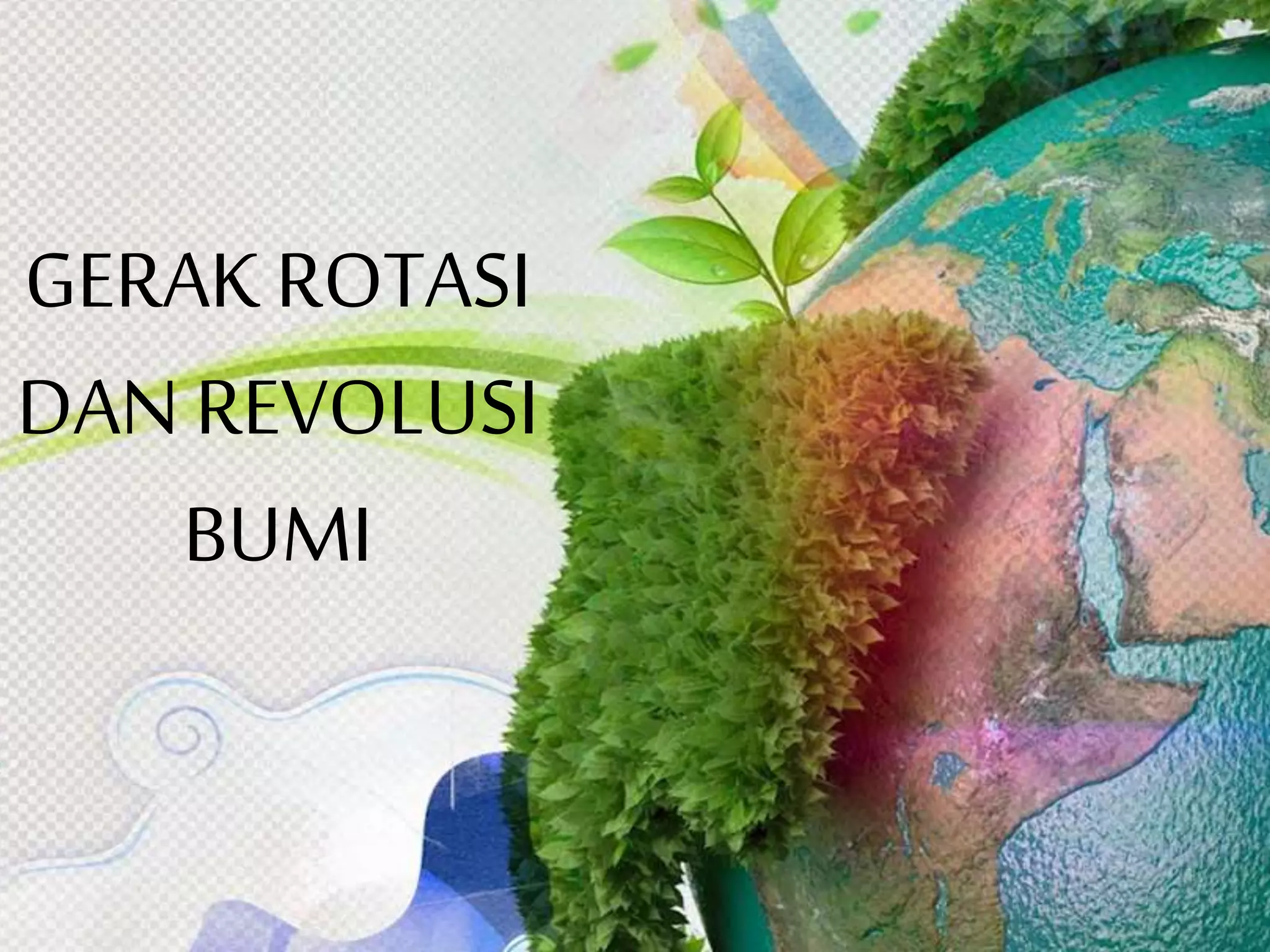 Gerak rotasi dan revolusi bumi | PPTX