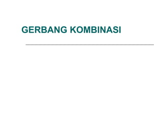Gerbang kombinasi l1 | PPT