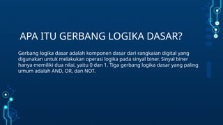Gerbang Logika: Dasar & Aplikasi Digital.pptx