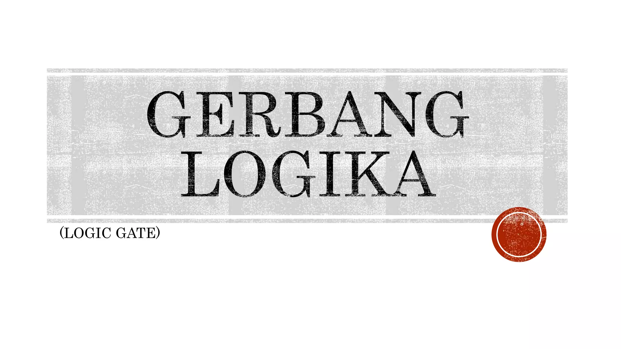 Gerbang logika dasar | PPTX