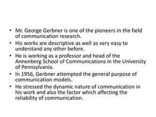 Gerbner’s model of communication | PPTX