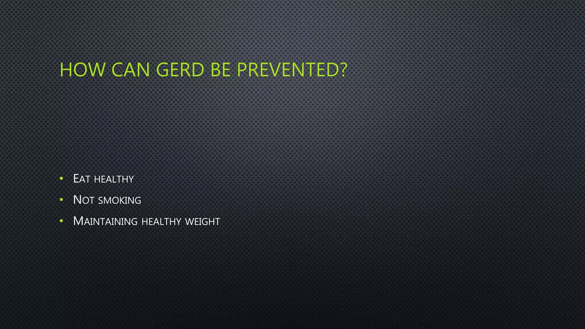 Gerd | PPTX | Digestive Disorders | Diseases and Conditions