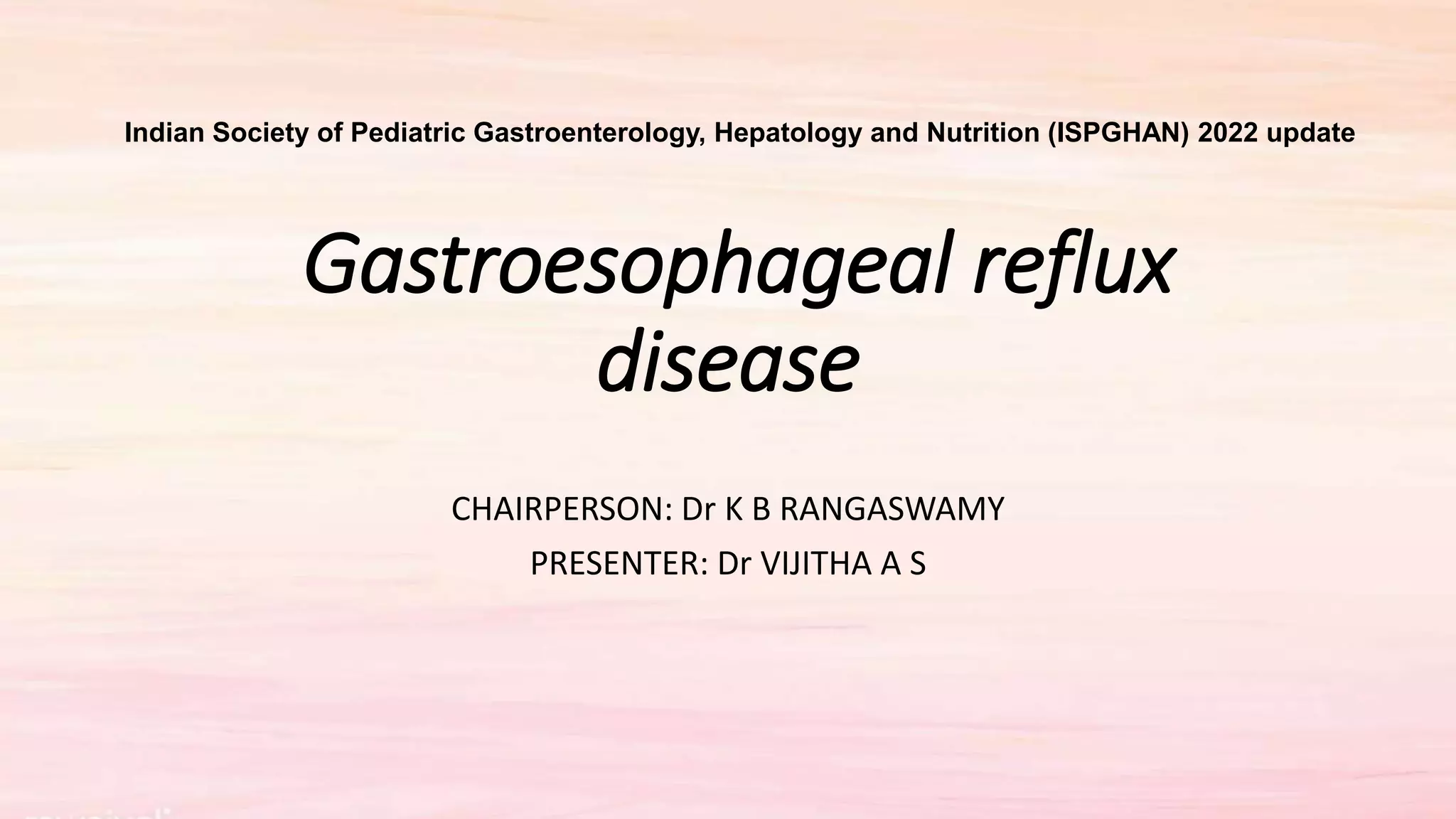 Gastroesophageal reflux disease in children.Indian Society of Pediatric ...