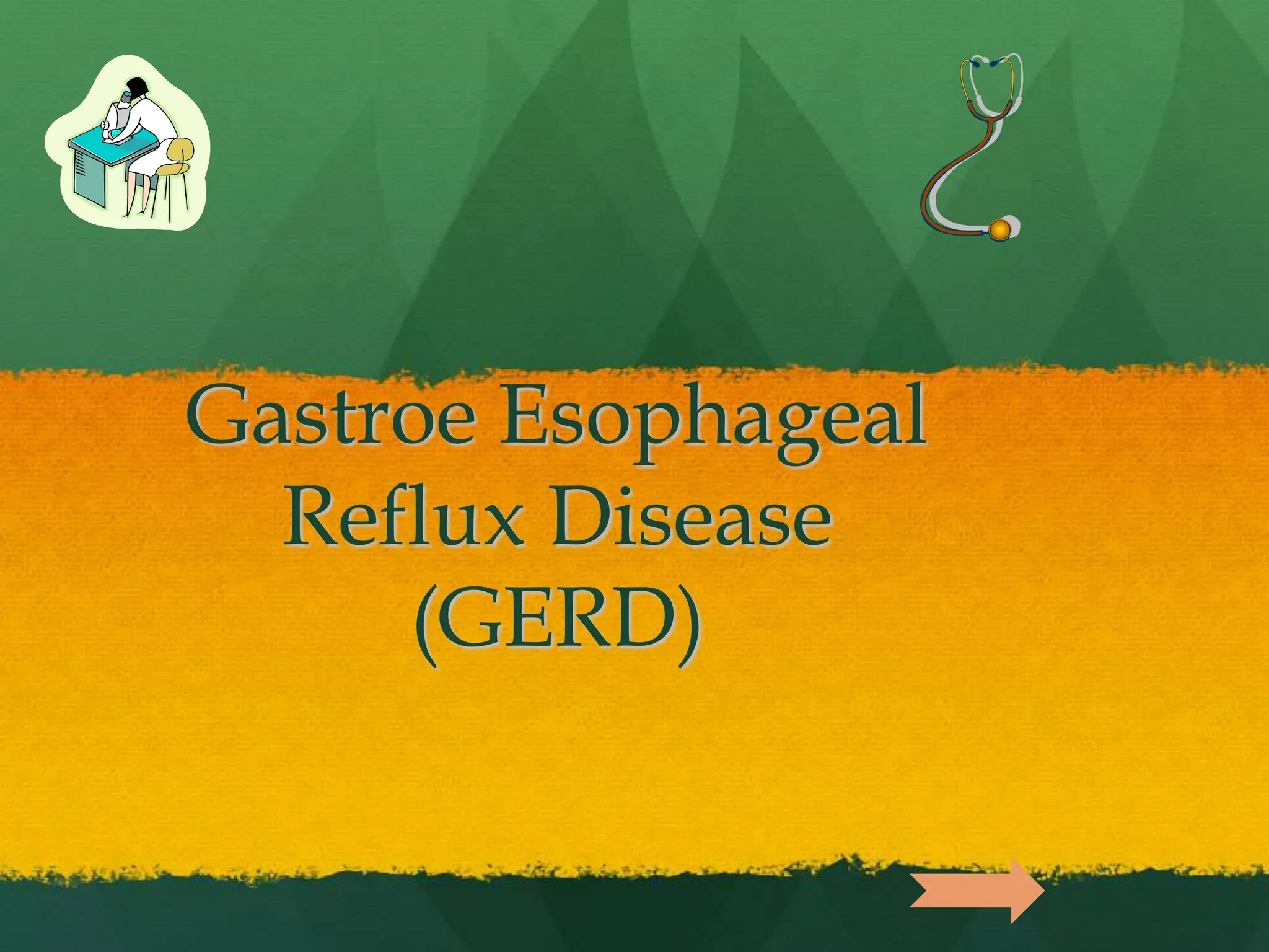 Gastro Esophageal Reflux Disease Kuliah smester IV.ppt