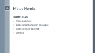 GERD, Perdarahan GI, Esophageal Atresia, Hernia Diafragma Kongenital ...