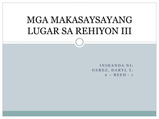 MGA MAKASAYSAYANG LUGAR SA REHIYON III.pptx