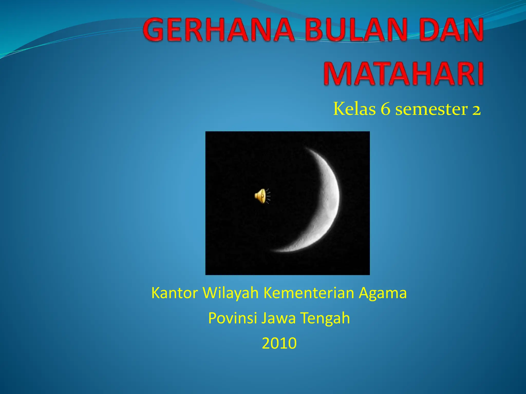 gerhana bulan dan matahari yang terjadi di indonesia | PPTX