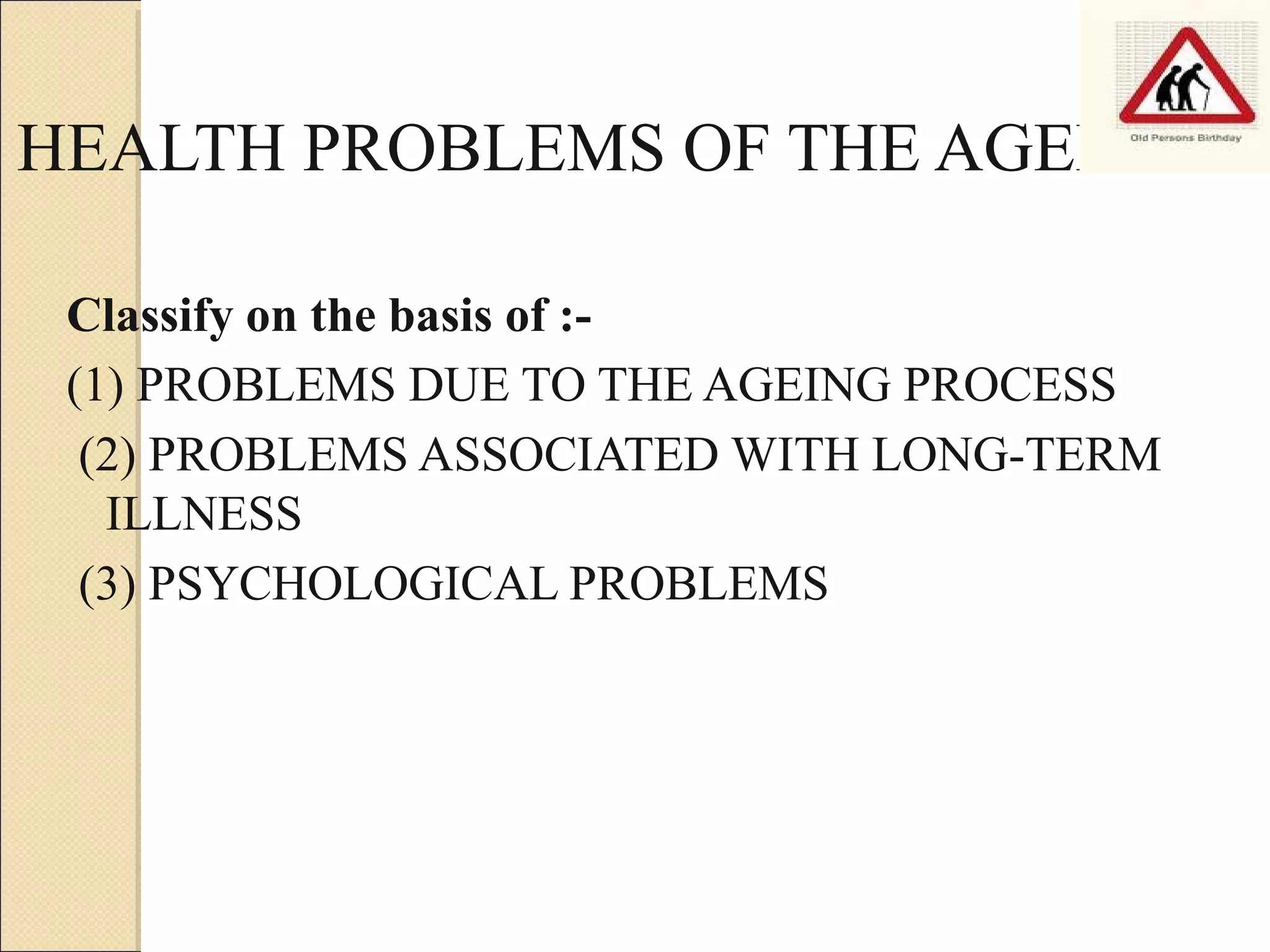 Geriatric health with their problem and control | PPT