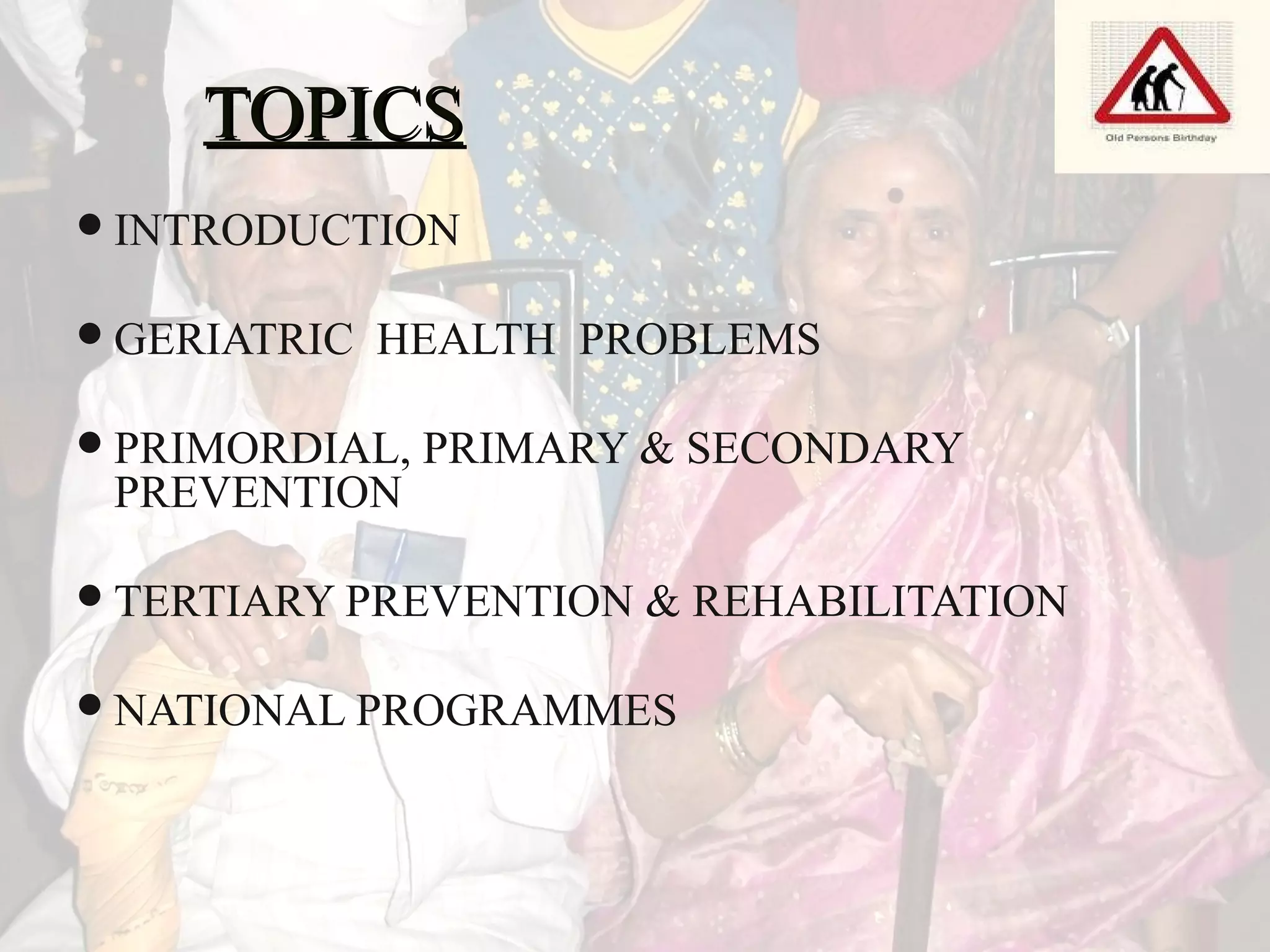 Geriatric health with their problem and control | PPT