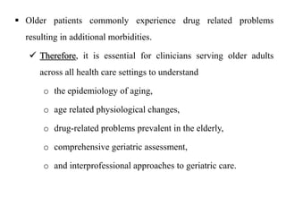 Introduction to pharmaceutical care of geriatric G eriatric pptx | PPTX