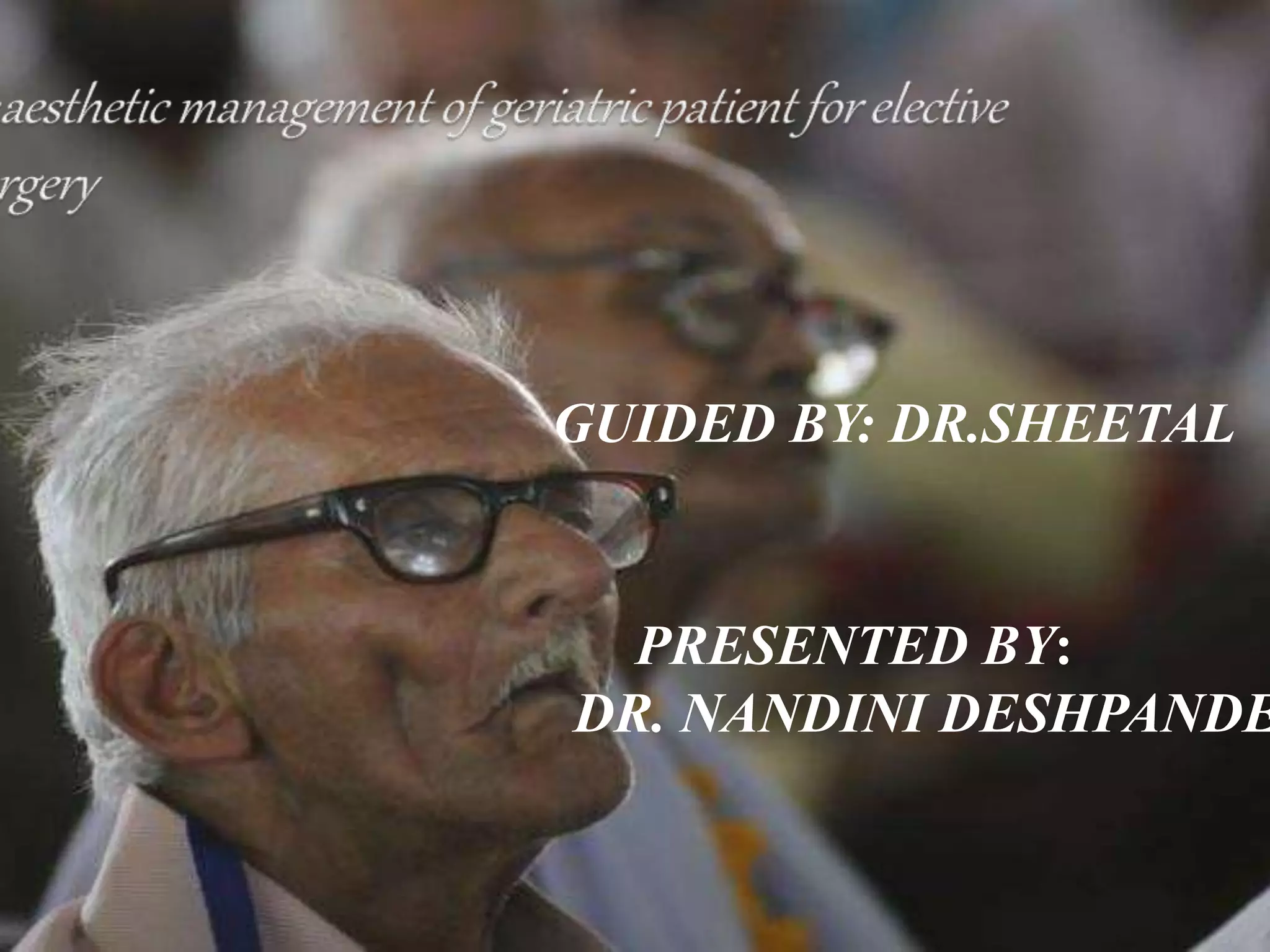 Geriatric anaesthesia | PPTX