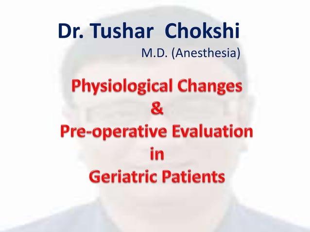Anesthetic management of Geriatric patients | PPTX