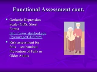 Geriatric Geriatric Assessment Assessment.ppt