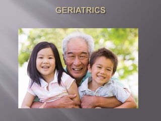 Geriatric care | PPTX