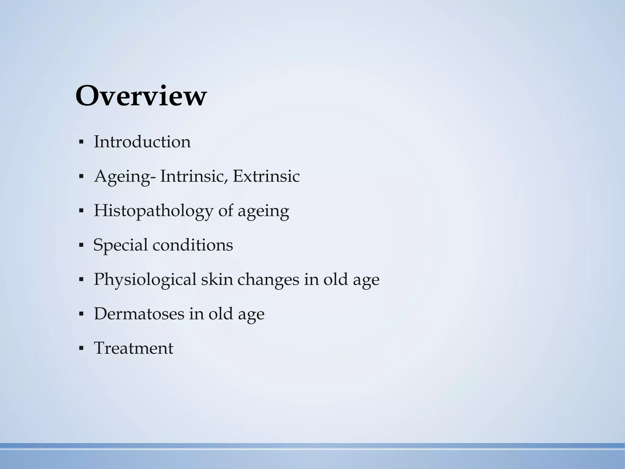 Ageing and Geriatric dermatoses | PPTX