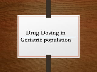 Geriatric Drug Use for pharmacokineticspptx | PPTX