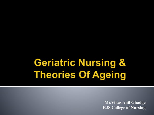 Geriatric nursing ppt | PPTX