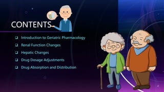 GERIATRIC PHARMACOLOGY Geriatric pharmacology is a specialized field ...