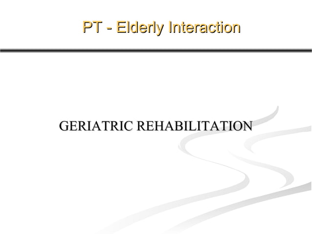 Geriatric presentation | PPT