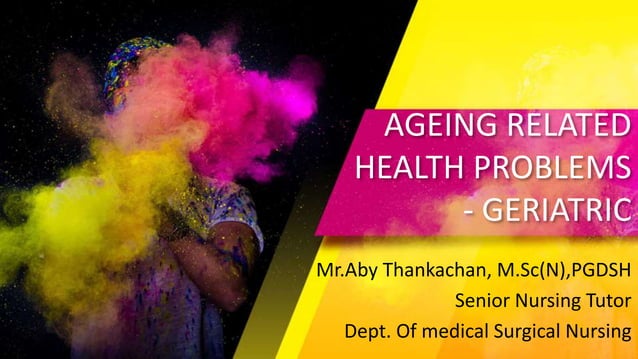 Age Related Problems / Geriatric problems | PPTX