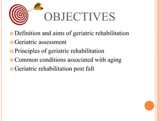 Geriatric Rehabiltation- A detailed go through | PPTX