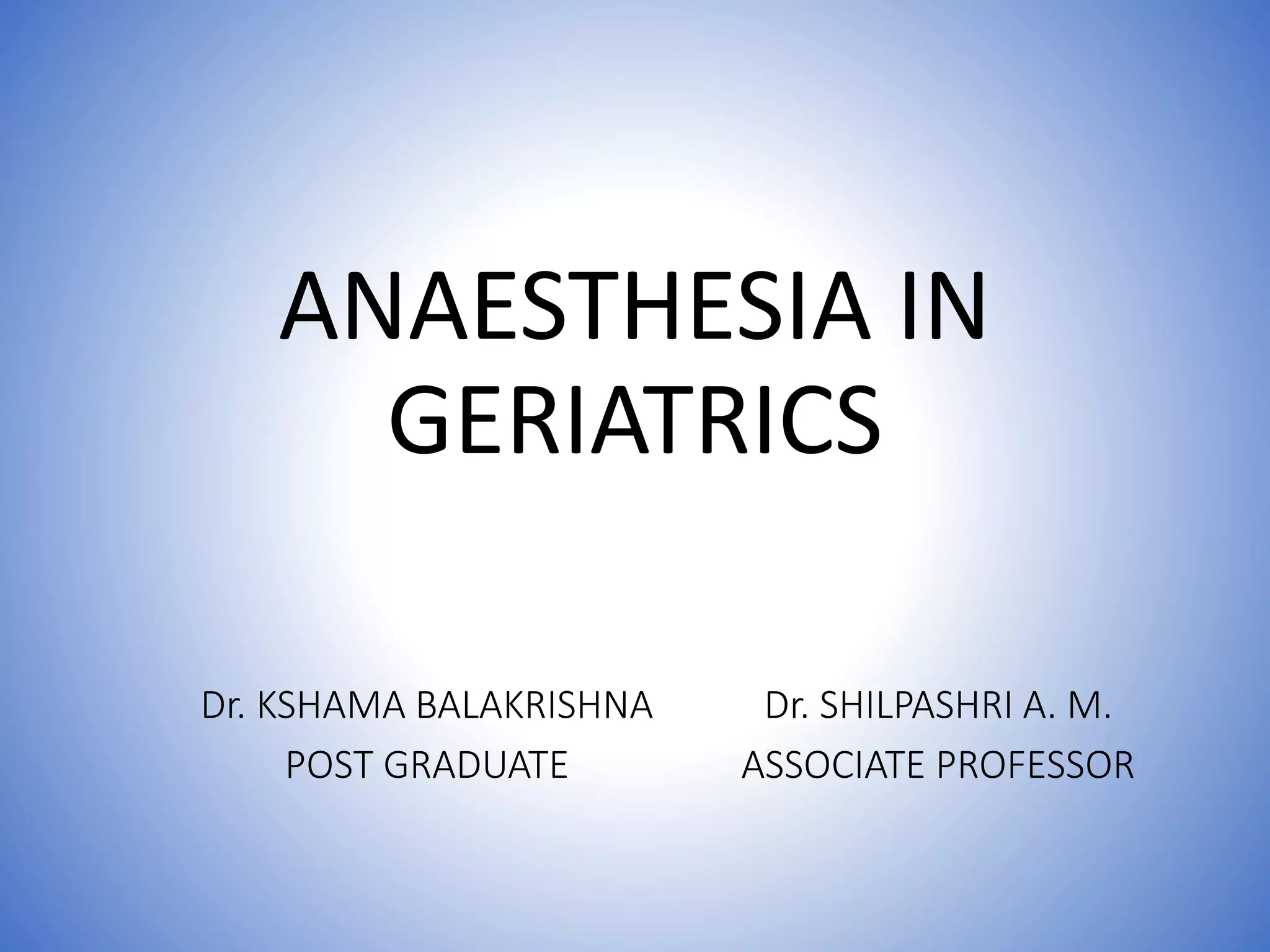 Anaesthesia in Geriatrics | PPTX