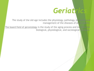 Geriatrics.ppt ghtfeetyuhfetujhfrhfswuihf | PPT