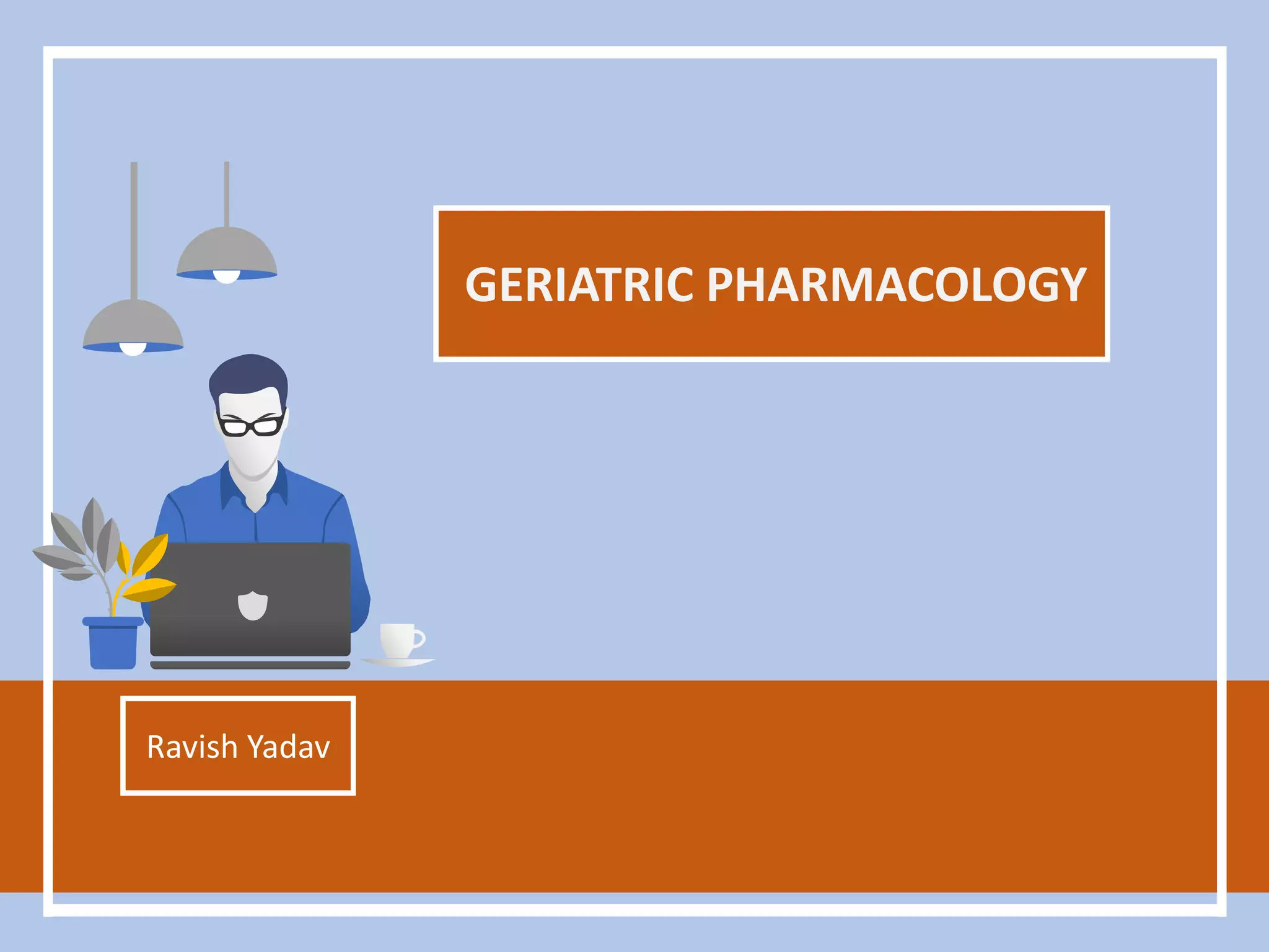 Geriatrics pharmacology (prescribing medicines for the elderly) | PPTX