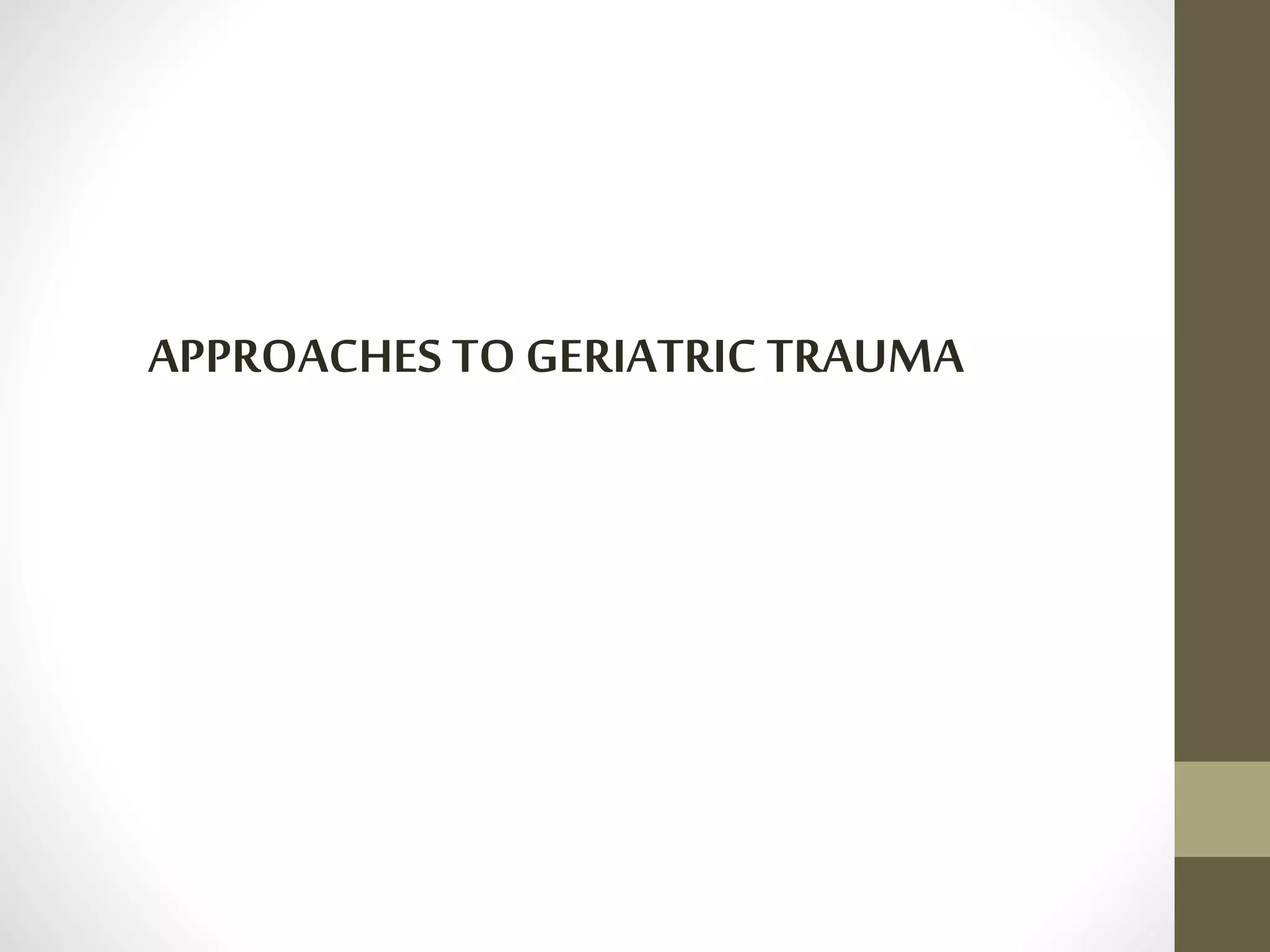 Geriatric trauma | PPTX