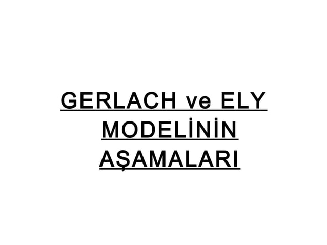 Gerlach & ely modeli̇ | PPT