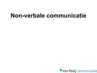 Gerlach instituut; jaar 1, 2014 2015, les 5; non-verbale communicatie | PPT