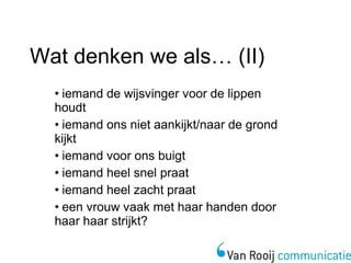 Gerlach instituut; jaar 1, les 5; non verbale communicatie.ppt