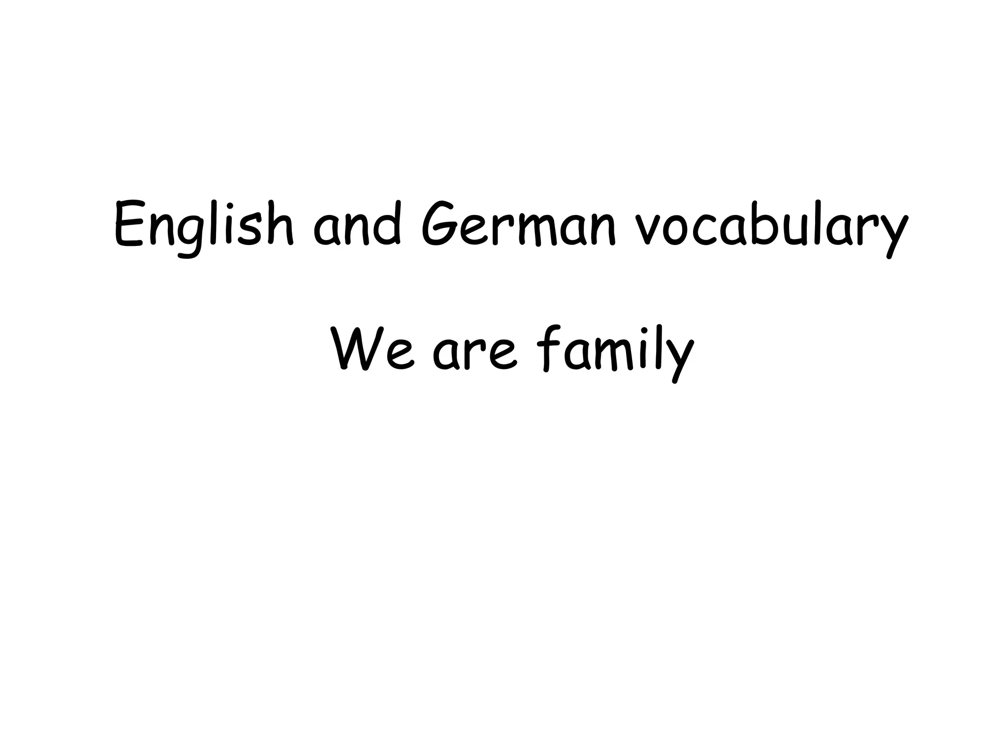 German and english we are family... | PPT