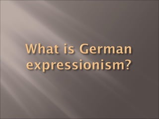German Expressionism | PPT