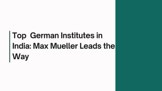German Institutes in India Max Mueller Leads the Way.pdf