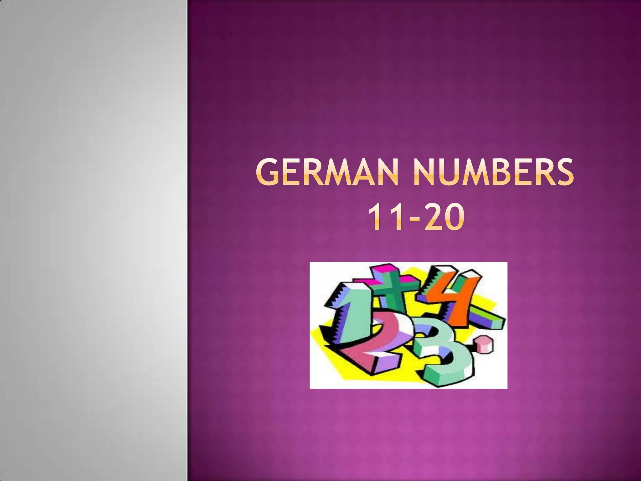 German numbers 11 20(1) | PPTX | Games and Puzzles | Hobbies & Interests