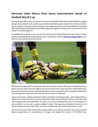 Germany takes Marco Reus injury improvement ahead of Football World Cup ...