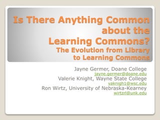 Is There Anything Common about the Learning Commons?: The Evolution ...