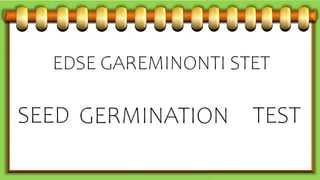 Seed Germination Testing using rag-doll and seed box method | PPTX